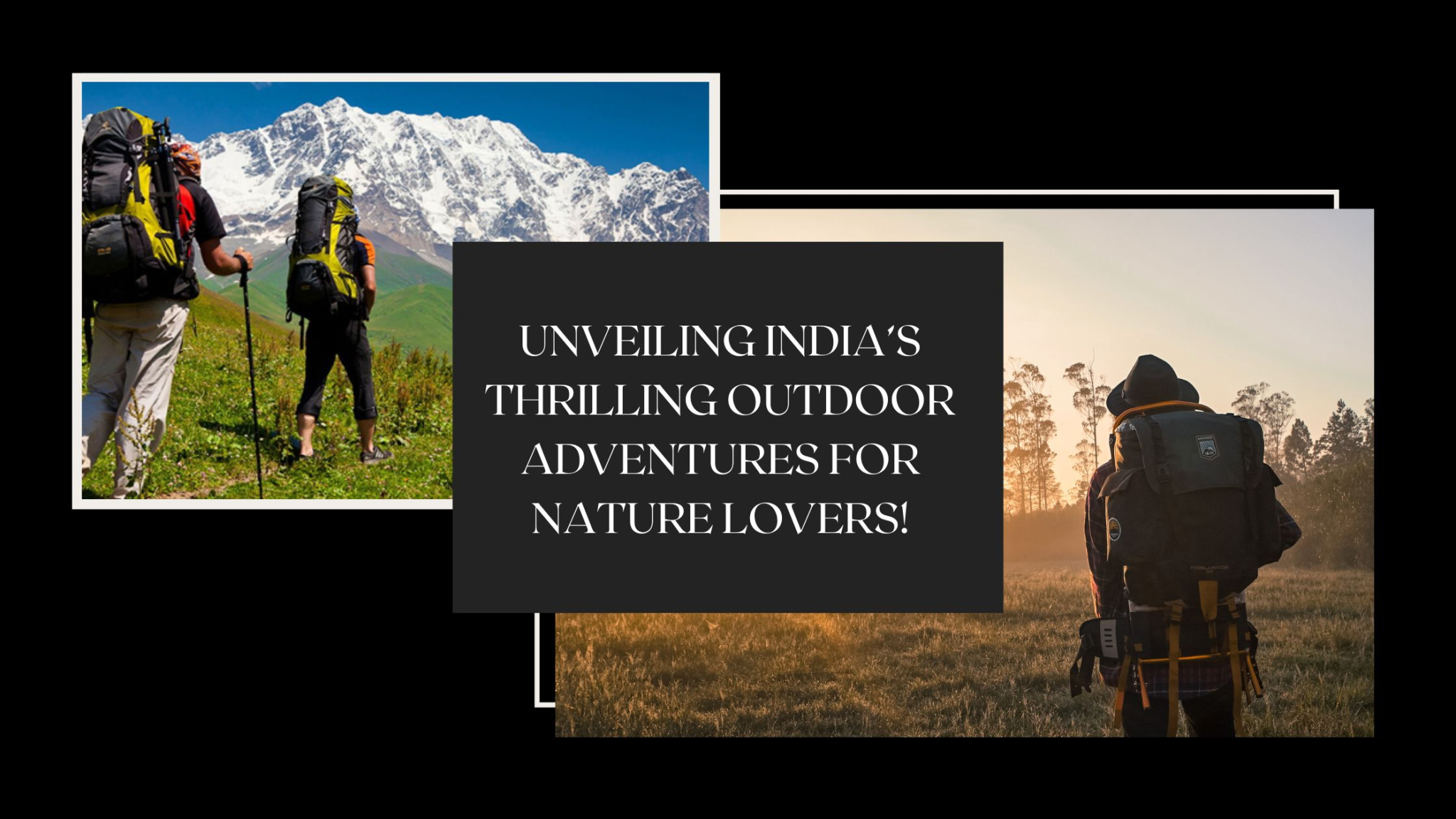 Unveiling India’s Thrilling Outdoor Adventures for Nature Lovers ...